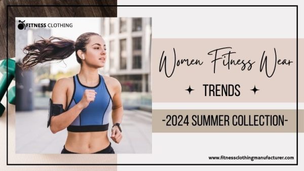 Summer 2024 Women Fitness Wear Trends